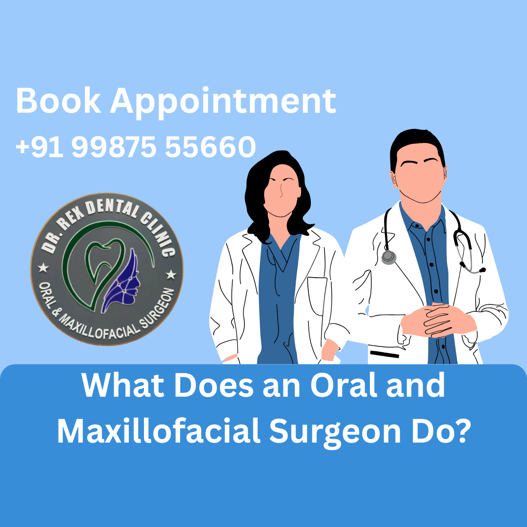 What Does an Oral and Maxillofacial Surgeon Do? - Dr. Rex Dental Clinic
